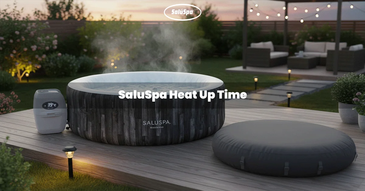 SaluSpa Heat Up Time Guide for Faster Hot Tub Heating